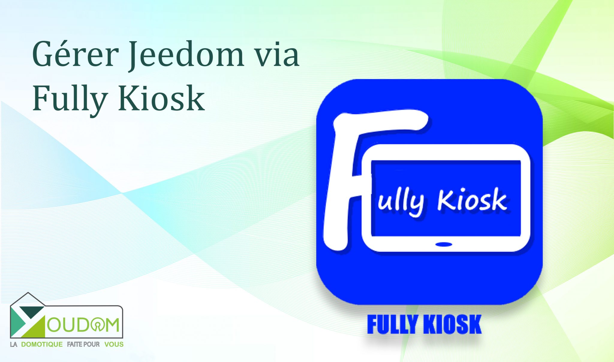 Fully Kiosk et Jeedom - Youdom
