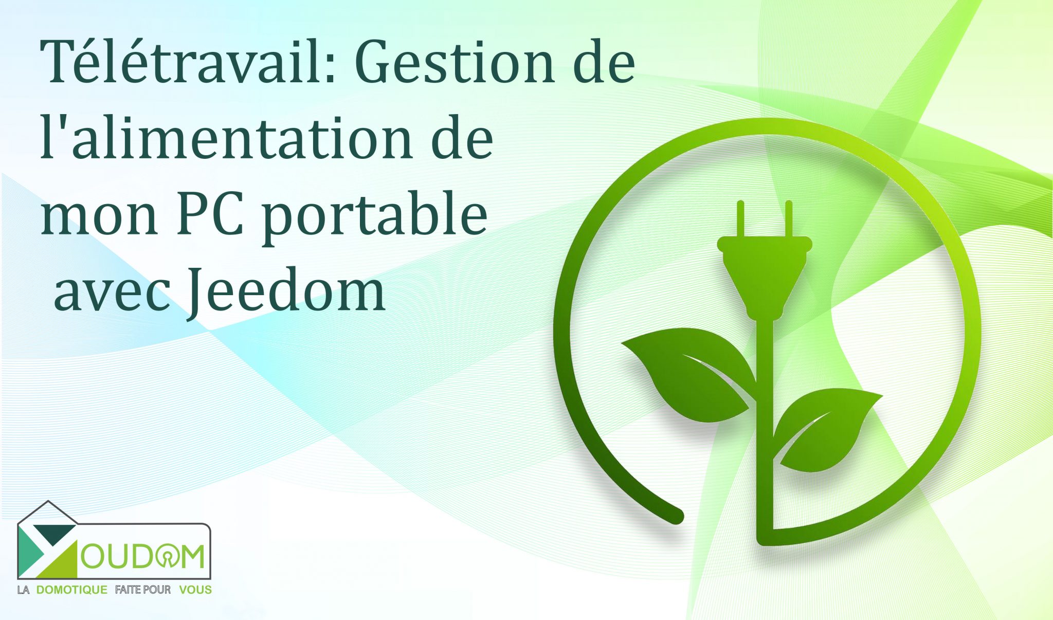 Télétravail: Gestion de l'alimentation de mon PC portable avec Jeedom ...