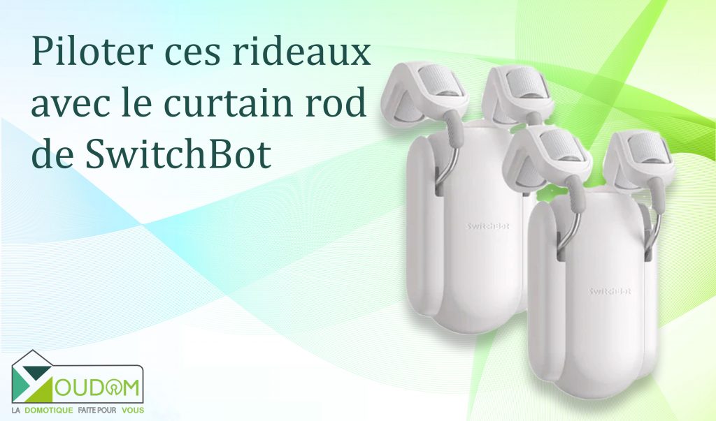 Piloter ces rideaux sur jeedom avec le curtain rod de SwitchBot - Youdom